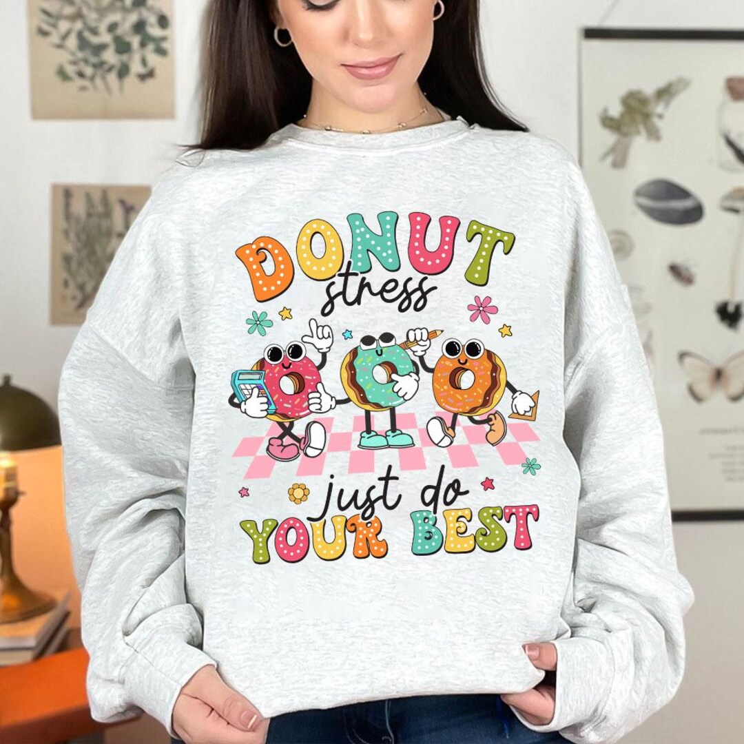 Donut Stress Do Your Best Png, Teacher Test Day Png, Teacher School ...