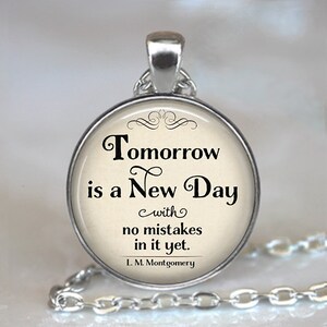 Tomorrow is a New Day With No Mistakes in It yet Quote Brooch Pin ...