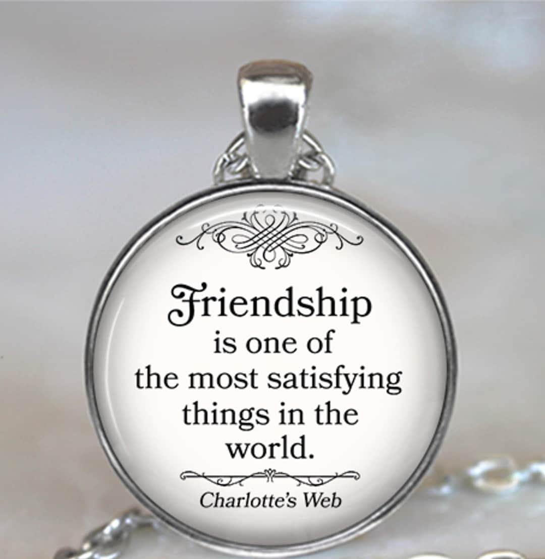 Friendship is One of the Most Satisfying Things in the World, Necklace ...