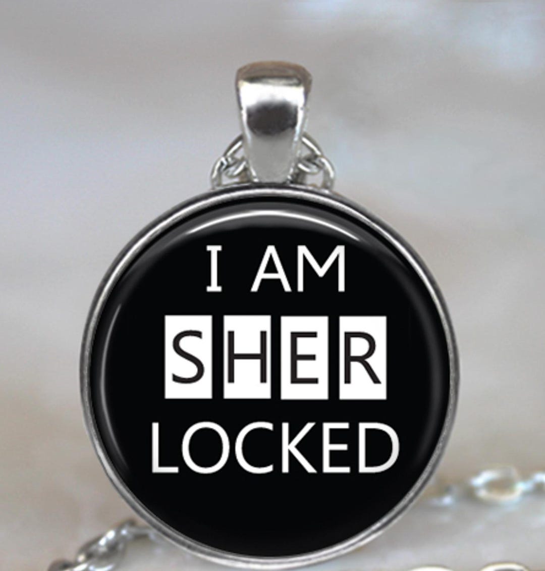 I Am Sherlocked Necklace, Key Chain or Brooch, Sherlock Holmes Gift Sir ...