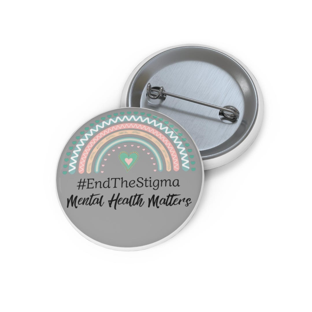 Pin Button: End the Stigma Mental Health Awareness - Etsy