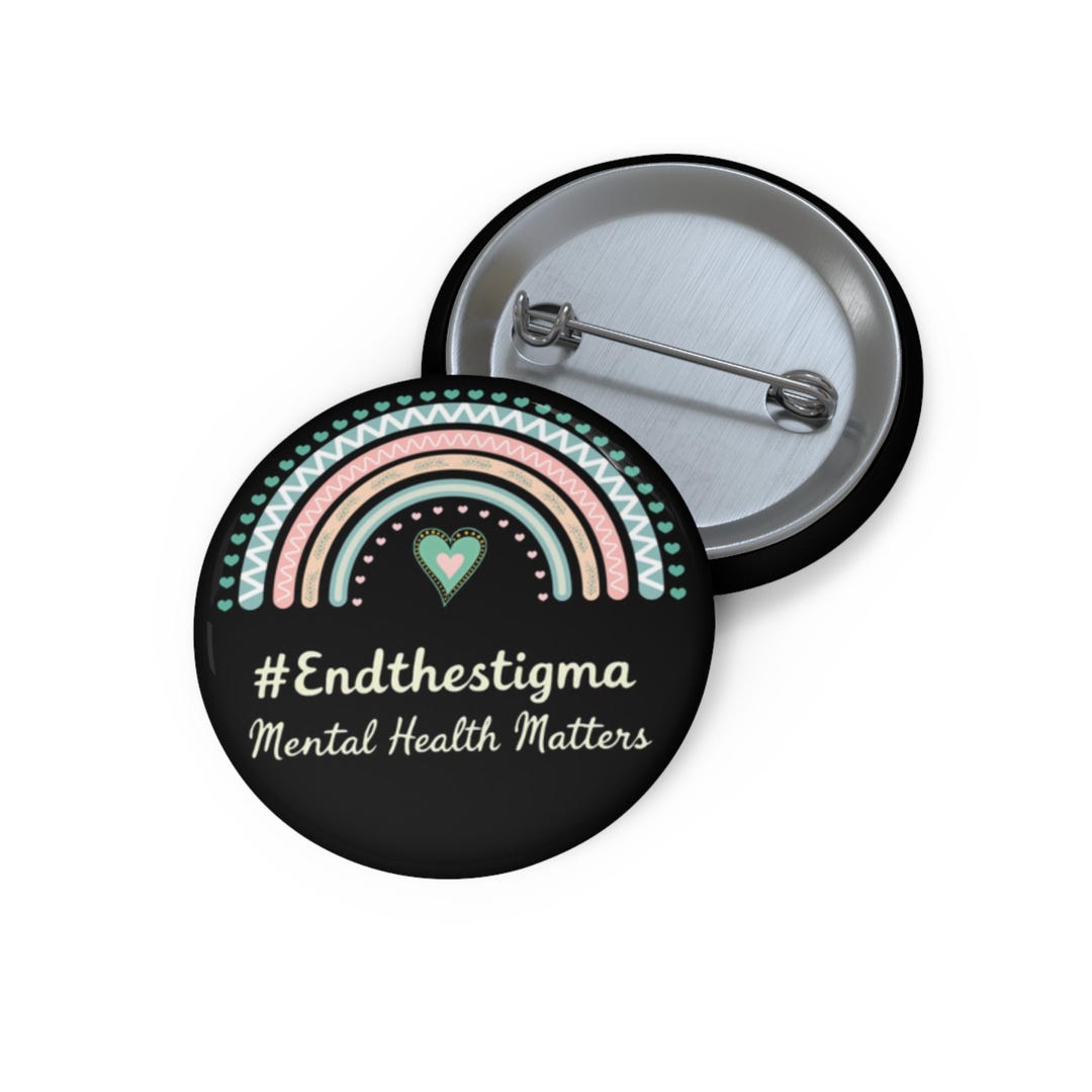 Pin Buttons: End the Stigma Mental Health Awareness - Etsy