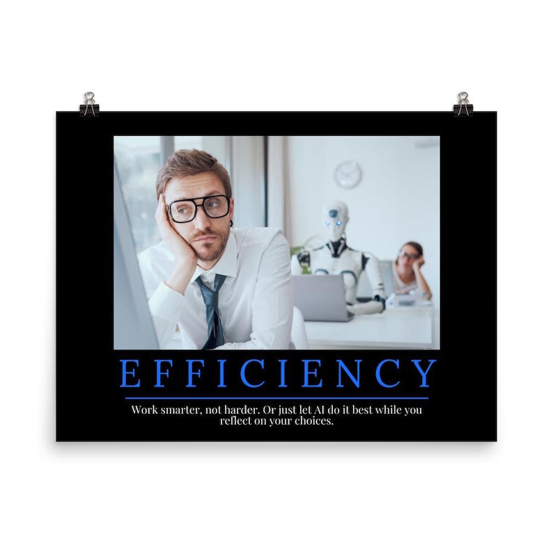 EFFICIENCY - AI Motivational Poster: Work Smarter, Not Harder... or ...