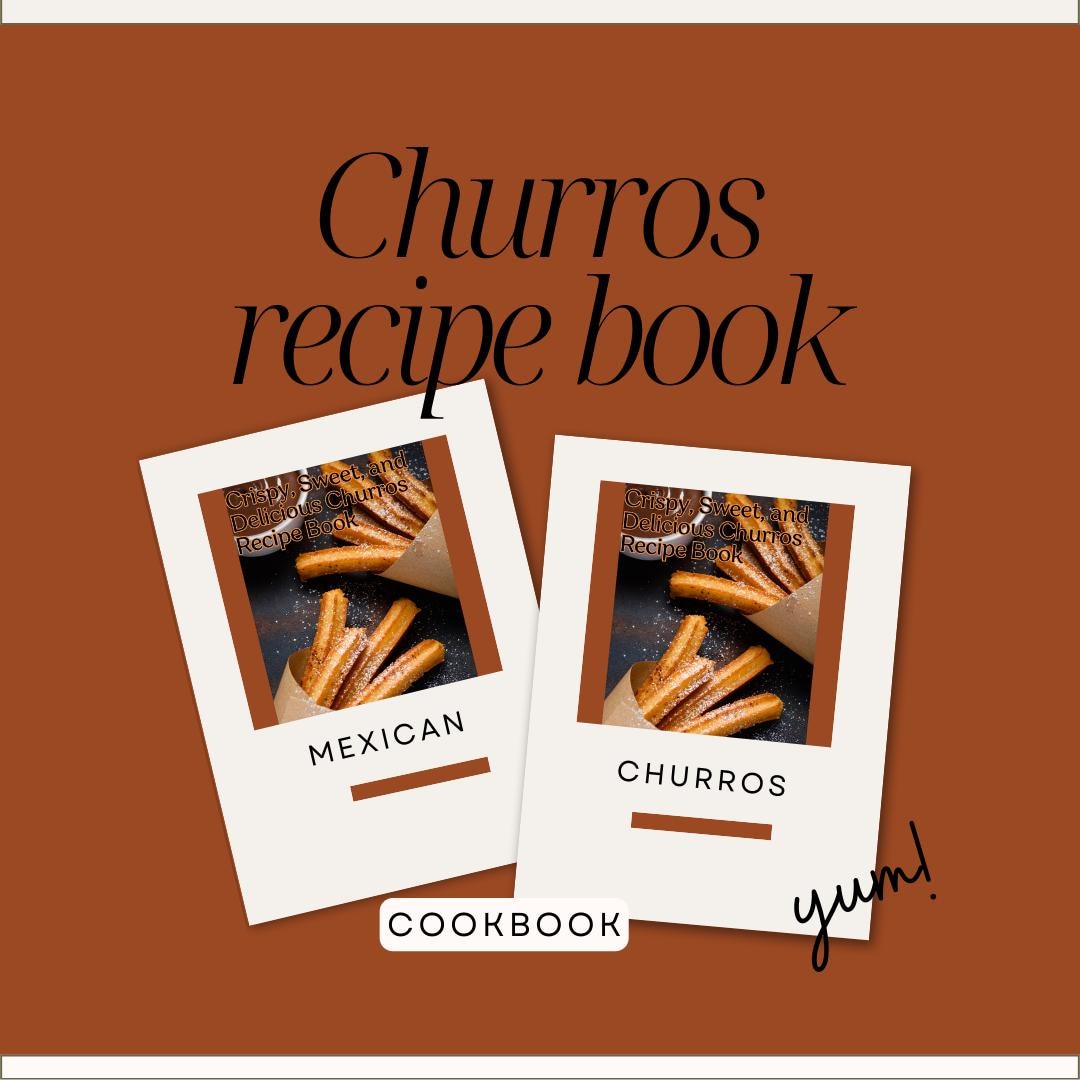 Authentic Churros Recipe Book | Easy Homemade Mexican Dessert |digital ...
