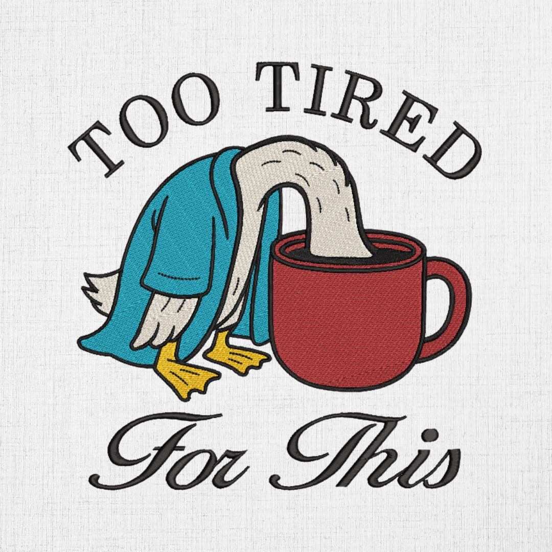 Too Tired for This, Machine Embroidery Design (instant Download ...