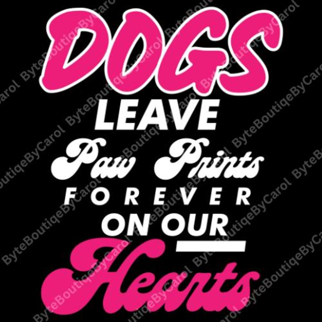 Dog Leaves Paw Prints Forever on Our Hearts SVG, Dog Memorial Quote ...