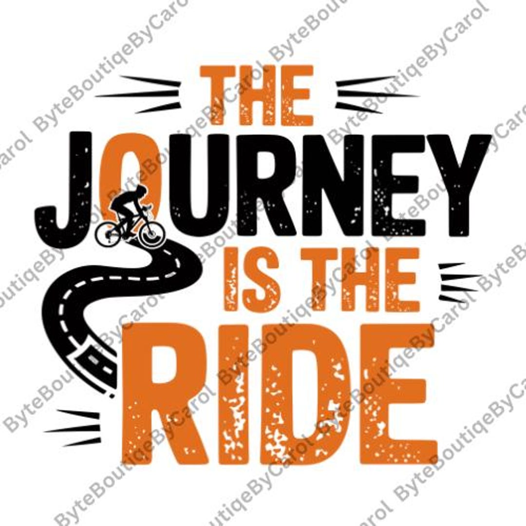 The Journey is the Ride SVG, Bicycle Rider Design, Cycling Lovers ...