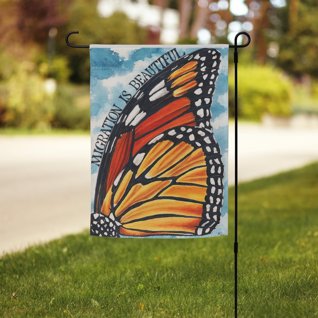 Migration is Beautiful - Monarch Butterfly Garden Flag - Pro ...