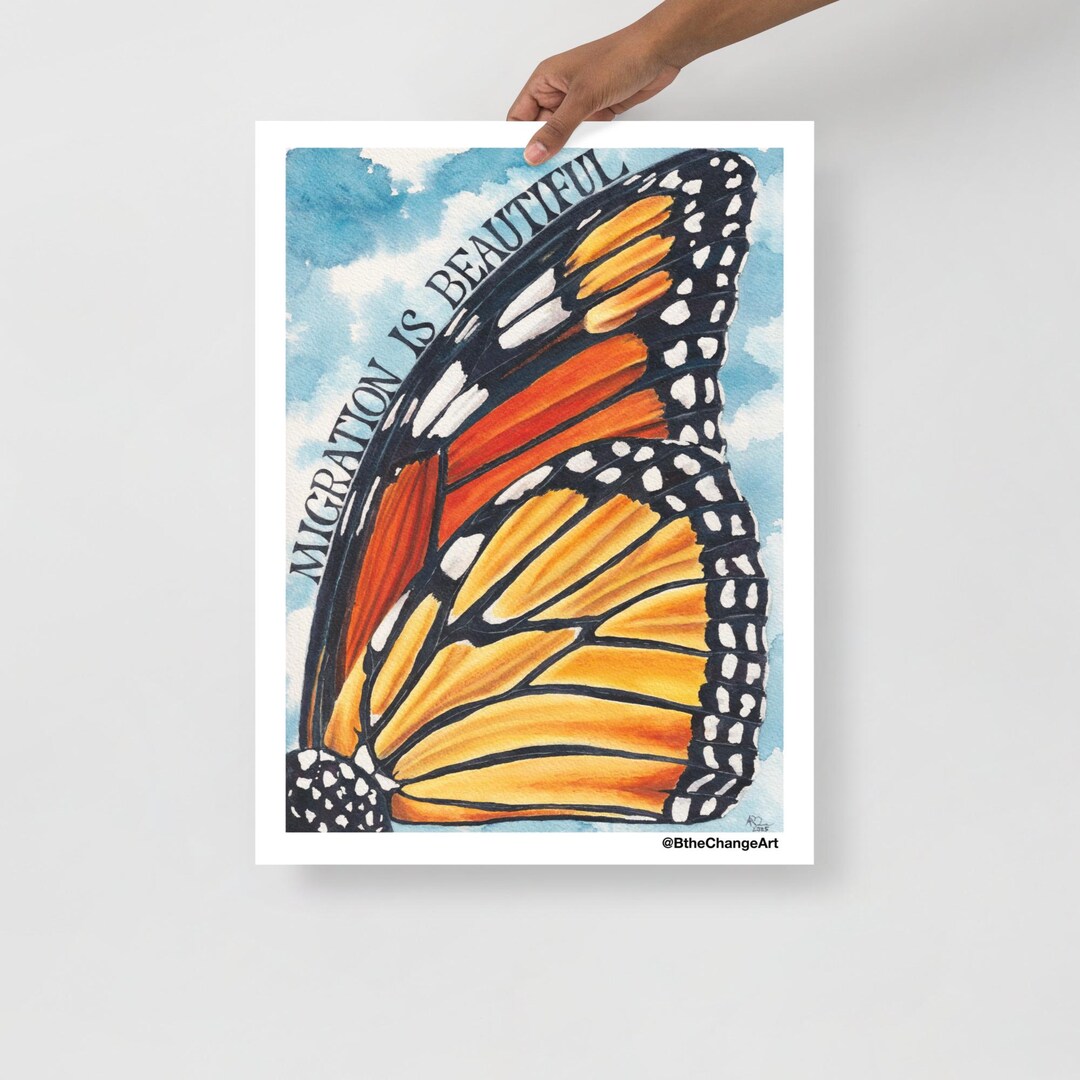 Migration is Beautiful - Monarch Butterfly Art - Pro Immigrant Protest ...
