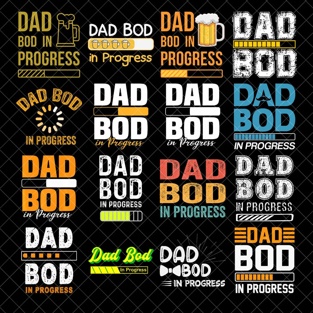 Dad Bod in Progress PNG Bundle, Funny Dad Shirt Quotes Png, Father’s ...