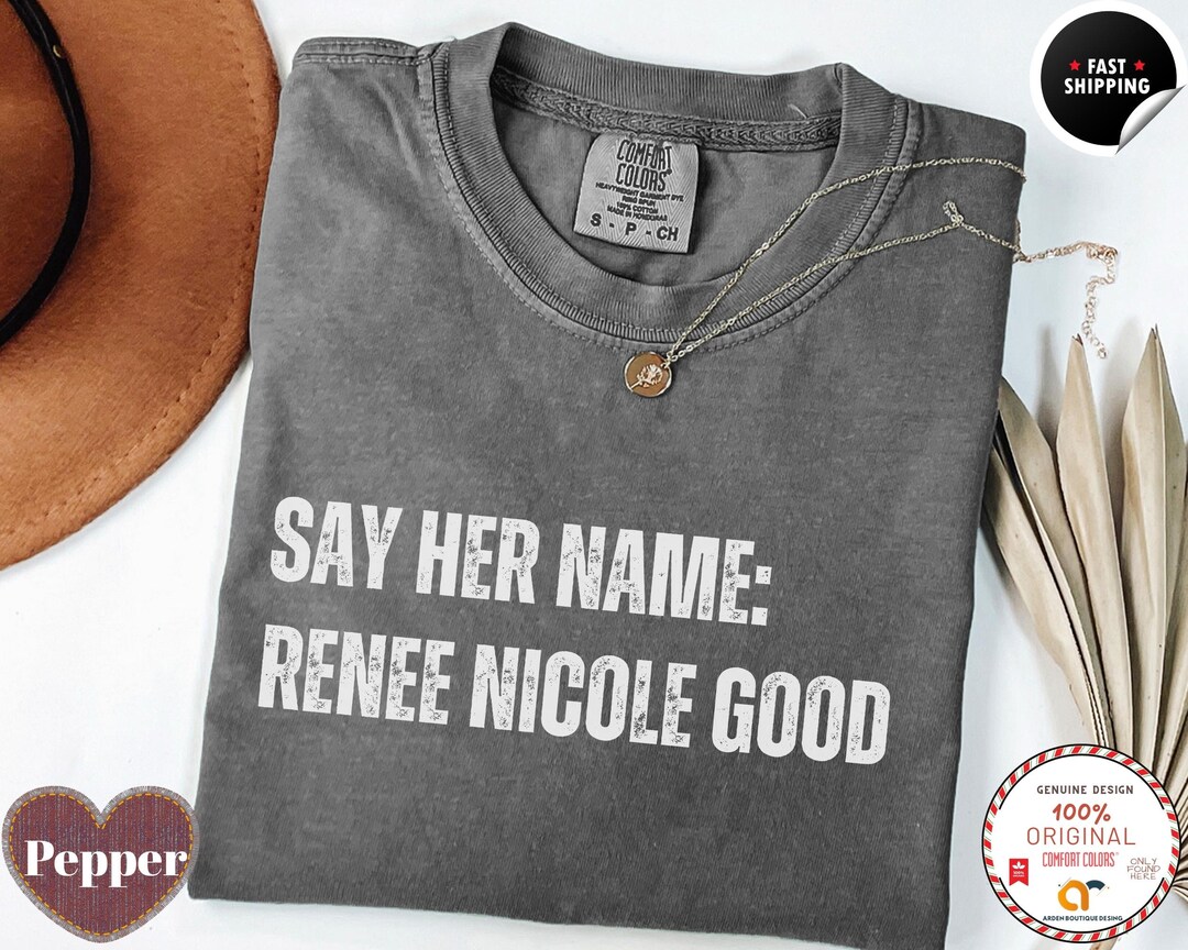 Comfort Colors® Say Her Name Renee Nicole Good Shirt, 1990-2026 Rip ...