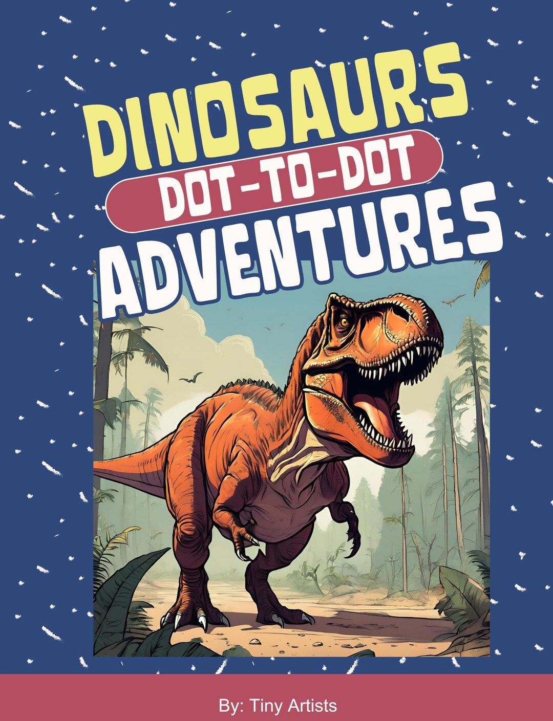 Dinosaur Dot-to-dot Adventures: Fun Activity Book for Kids 4-8 ...