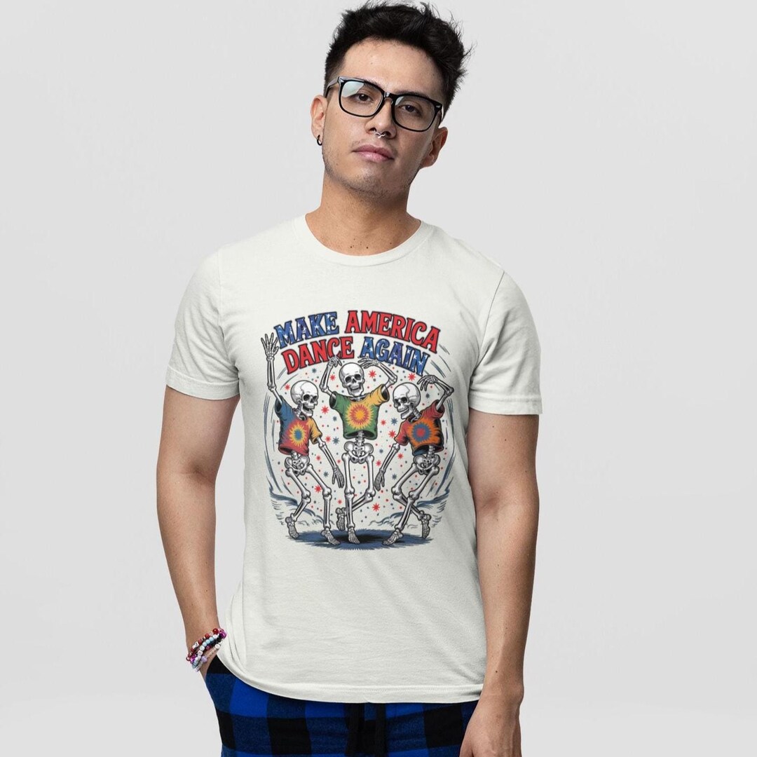 Make America Dance Again - Flag Edition Grateful Dead Inspired Unisex T ...