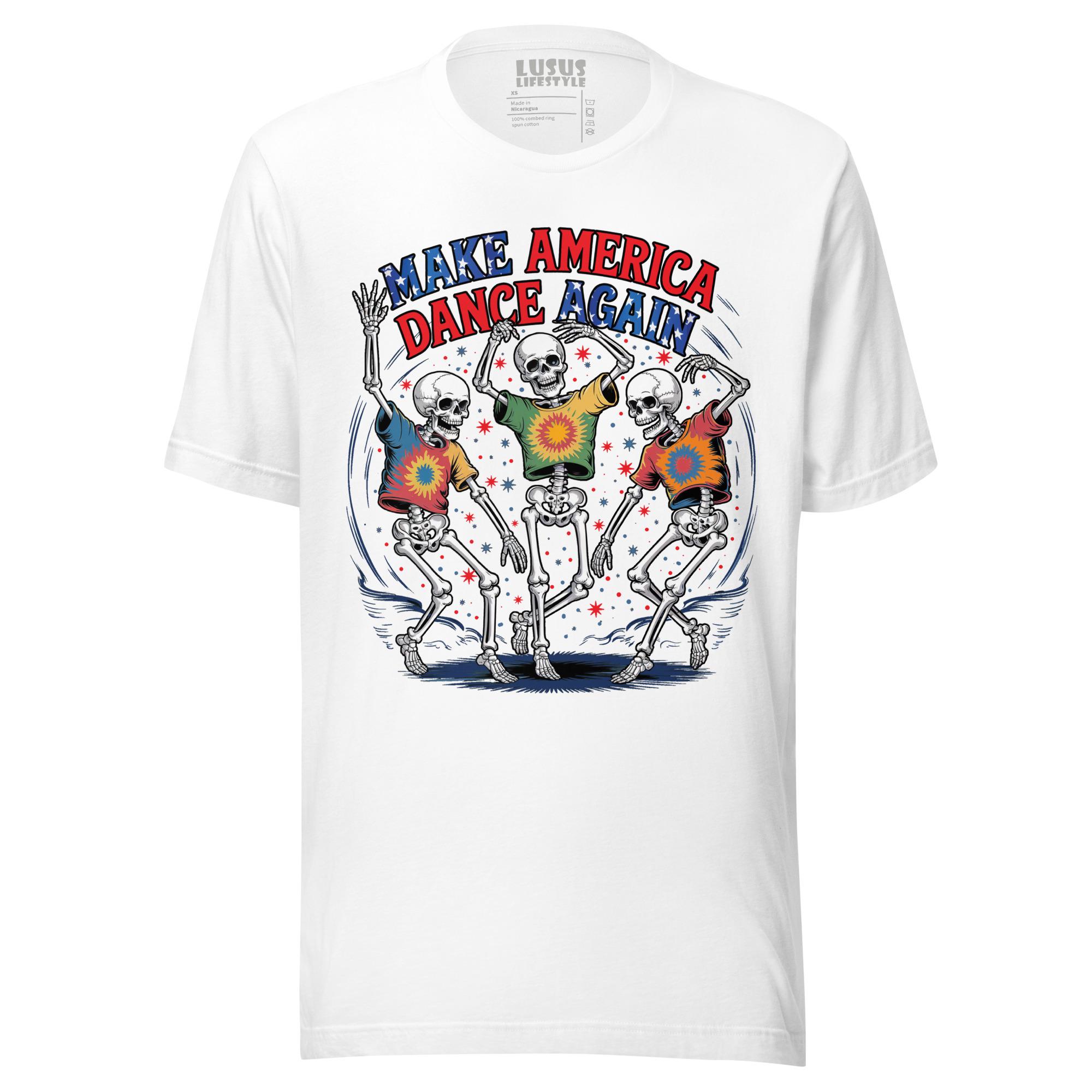 Make America Dance Again - Flag Edition Grateful Dead Inspired Unisex T ...