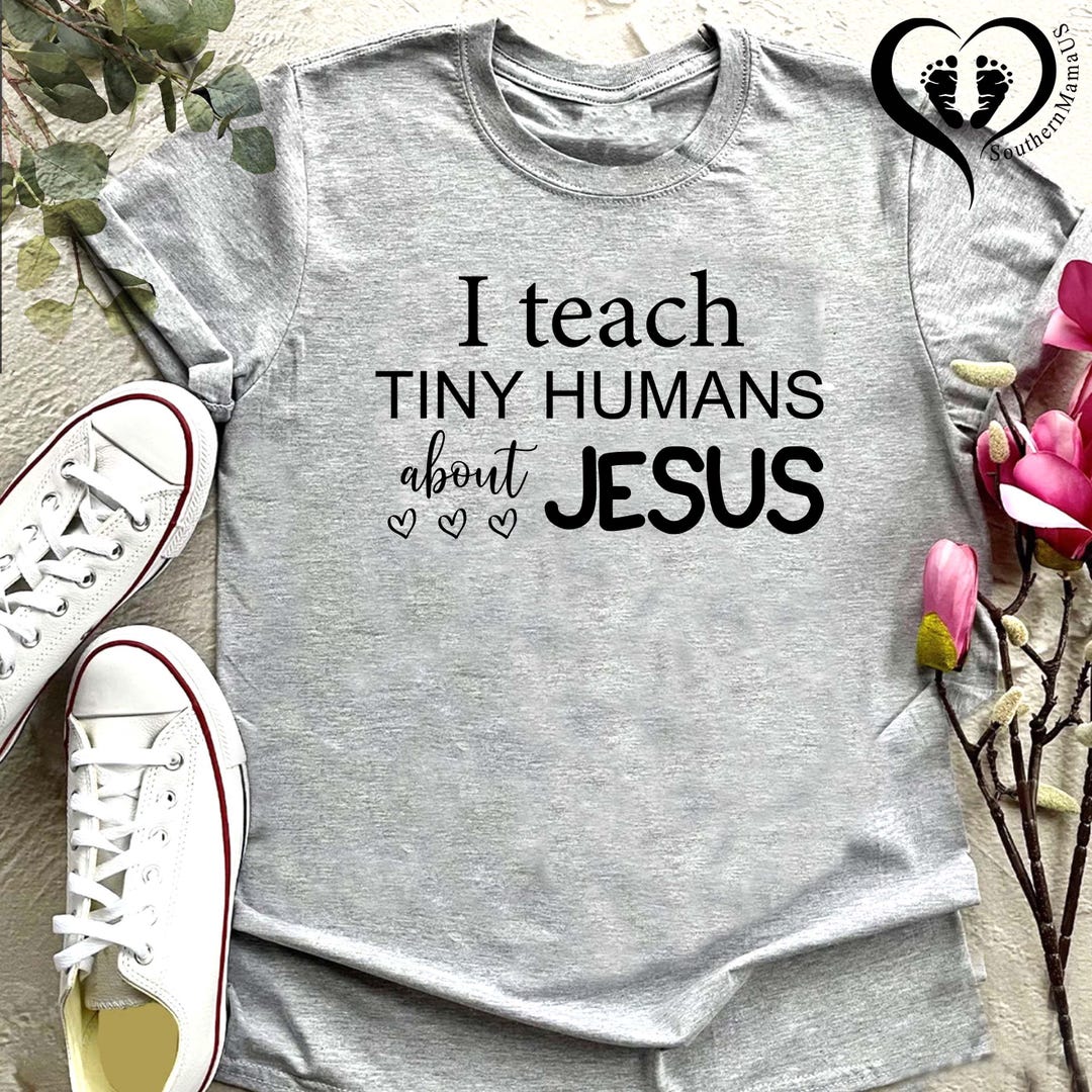 Christian Teacher Shirt,teacher Kindergarten Gift,i Teach Tiny Human ...