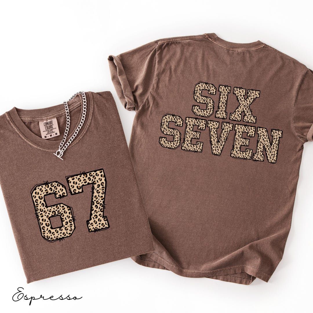 Comfort Colors® Leopard 6 7 Six Seven Shirt Front Back, 6 7 Shirt ...