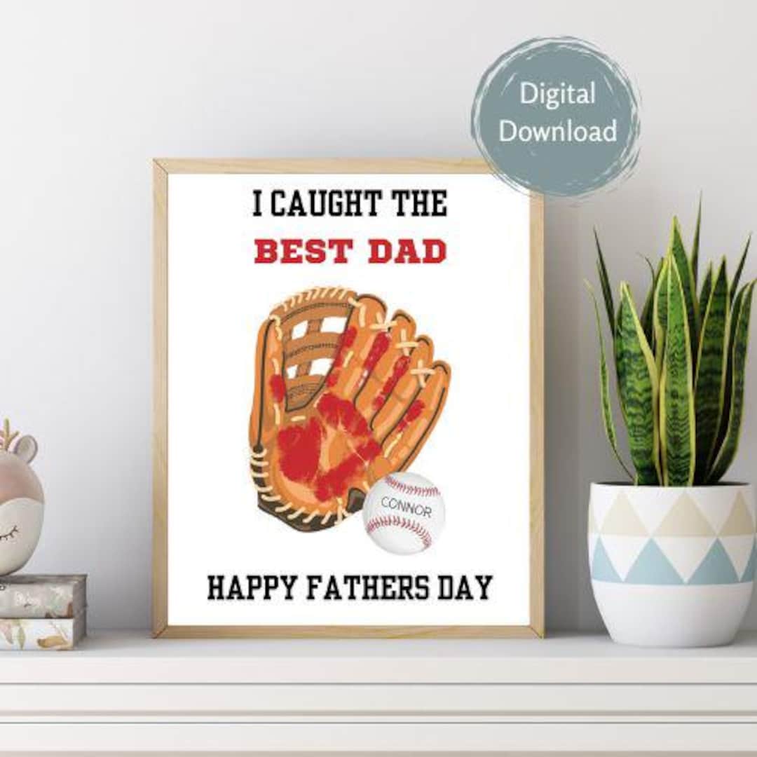 Baseball Father's Day Handprint Craft | I Caught the Best Dad Printable ...