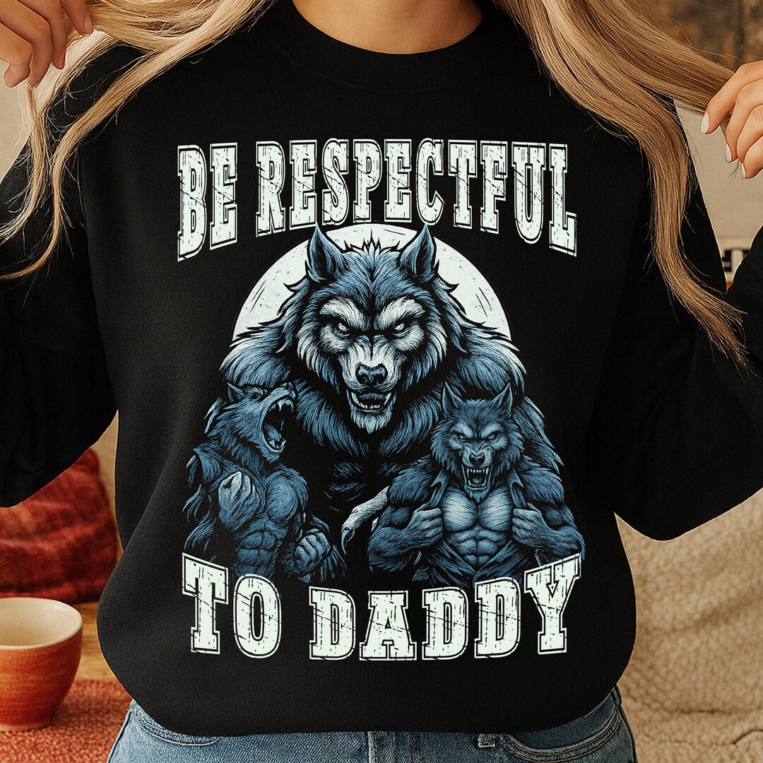 Be Respectful to Daddy Funny Werewolf Meme Png, I Heart Werewolfs Png ...