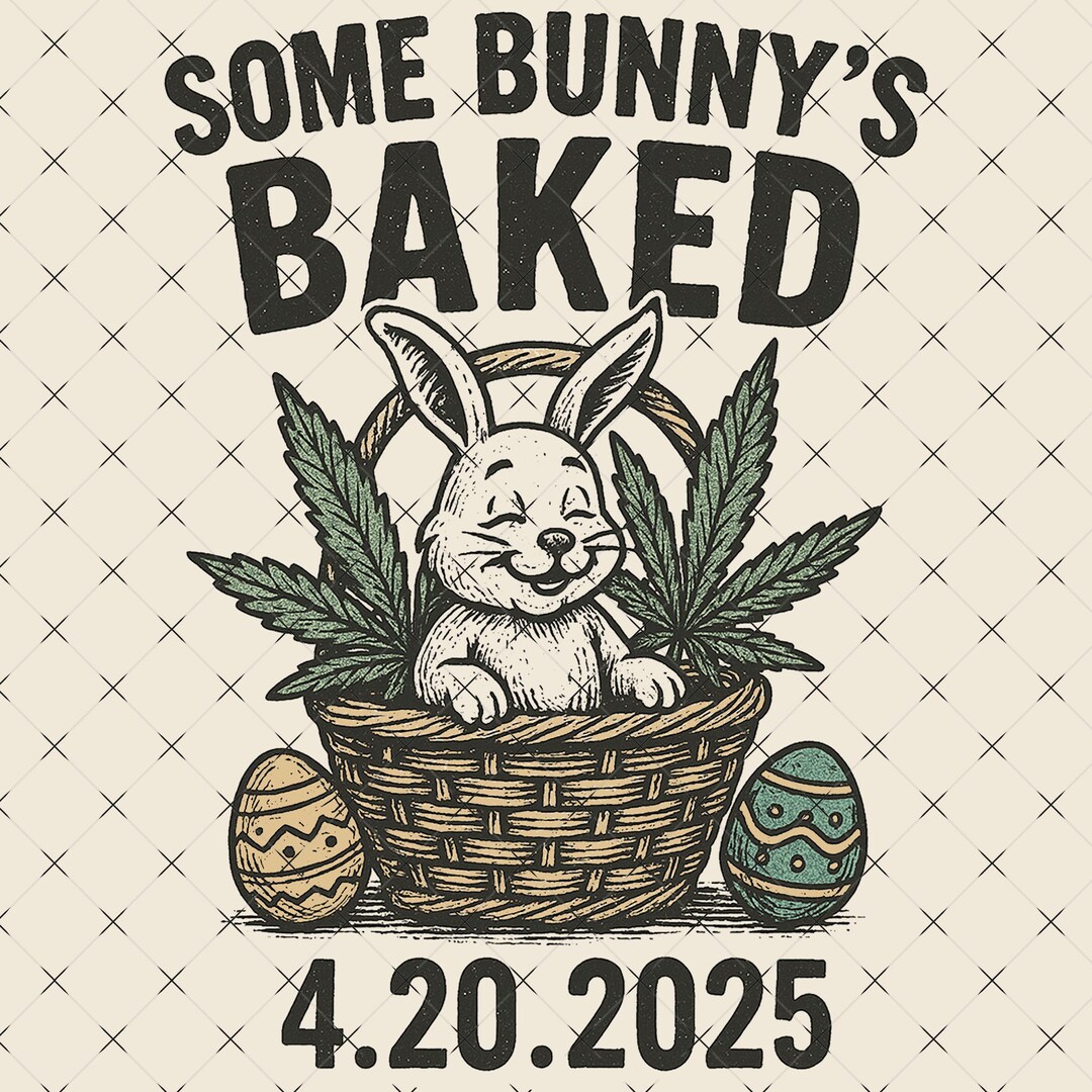 Some Bunny's Baked Cute Easter Bunny PNG, Weed Funny Stoner Digital ...