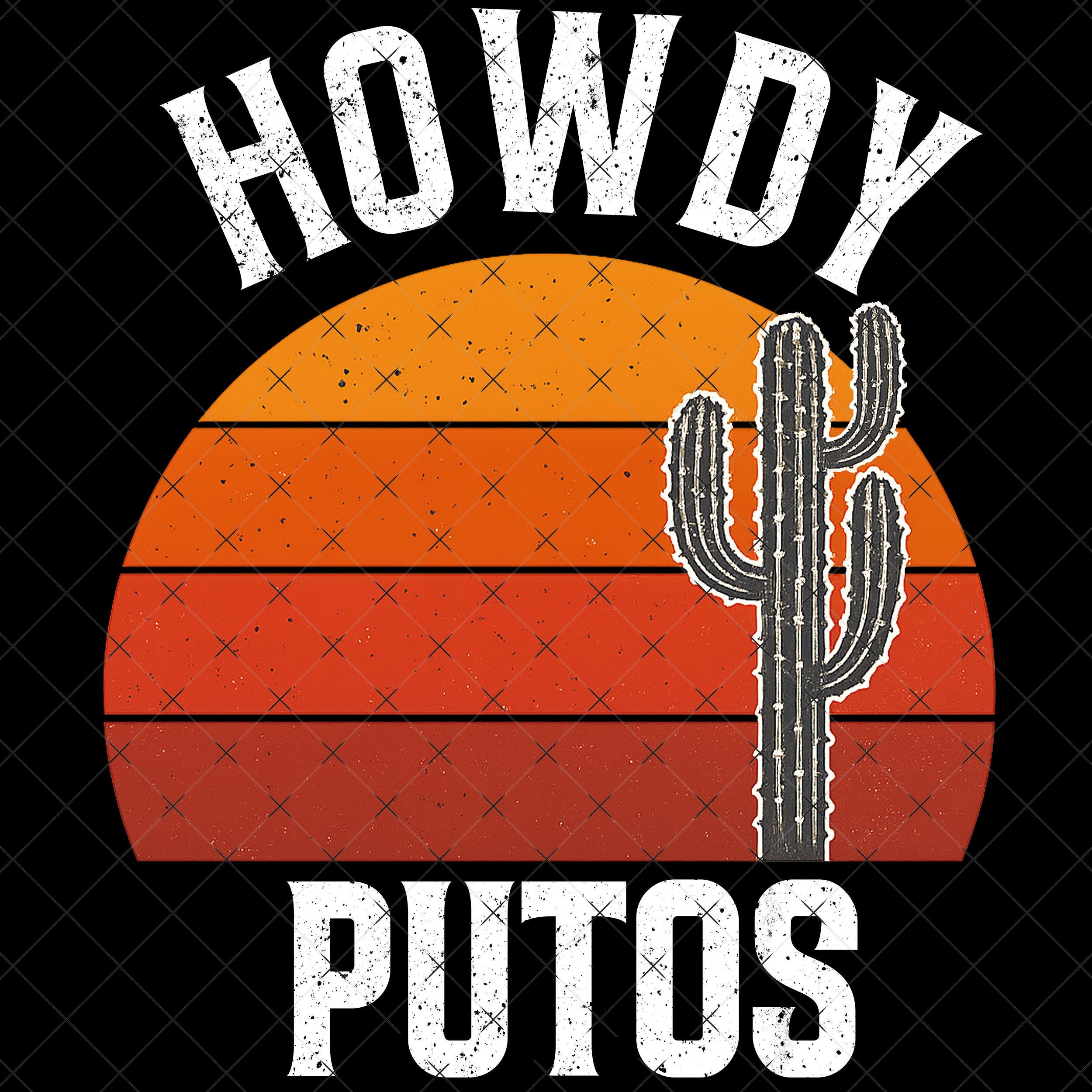 Howdy Putos Png, Howdy Shirt Png, Nashville Png, Funny Western Png ...