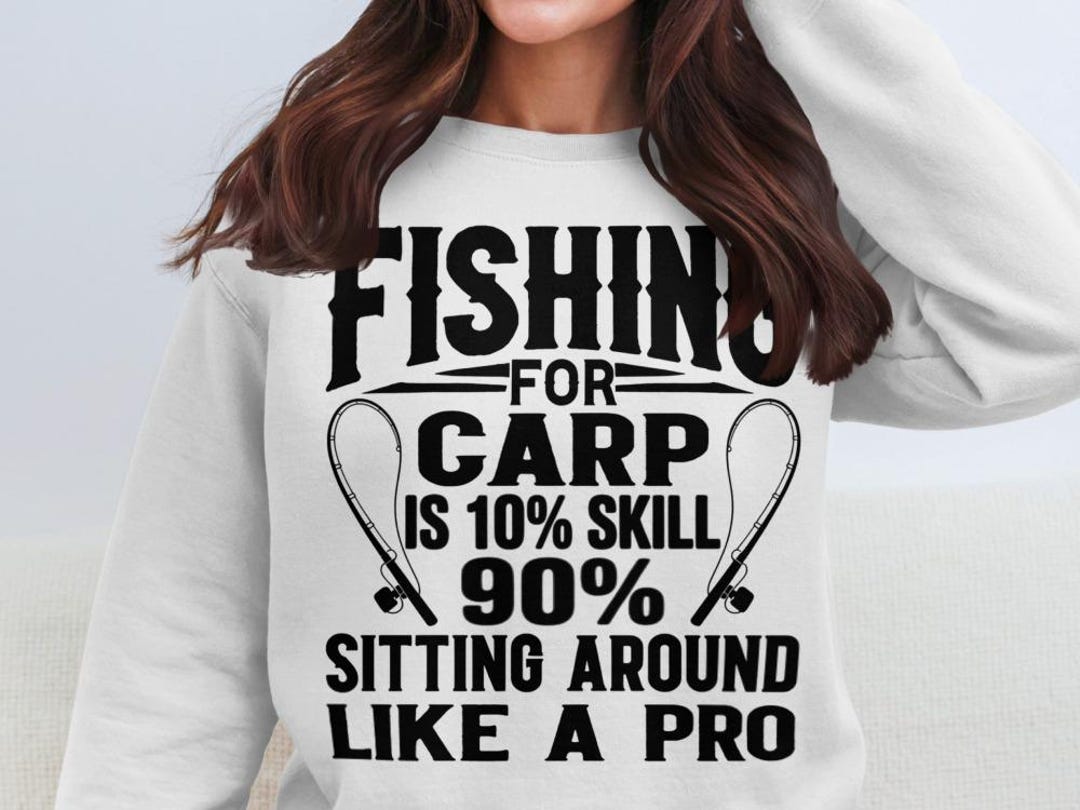 Funny Carp Fishing PNG, 10 Percent Skill Fishing, 90 Percent Sitting ...