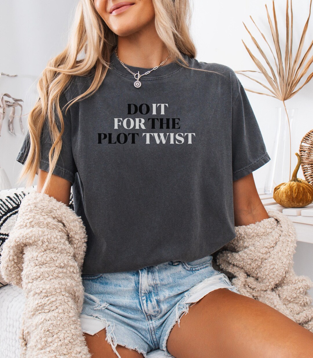 Comfort Colors Sarcastic T-shirt: Do It for the Plot Twist - Etsy