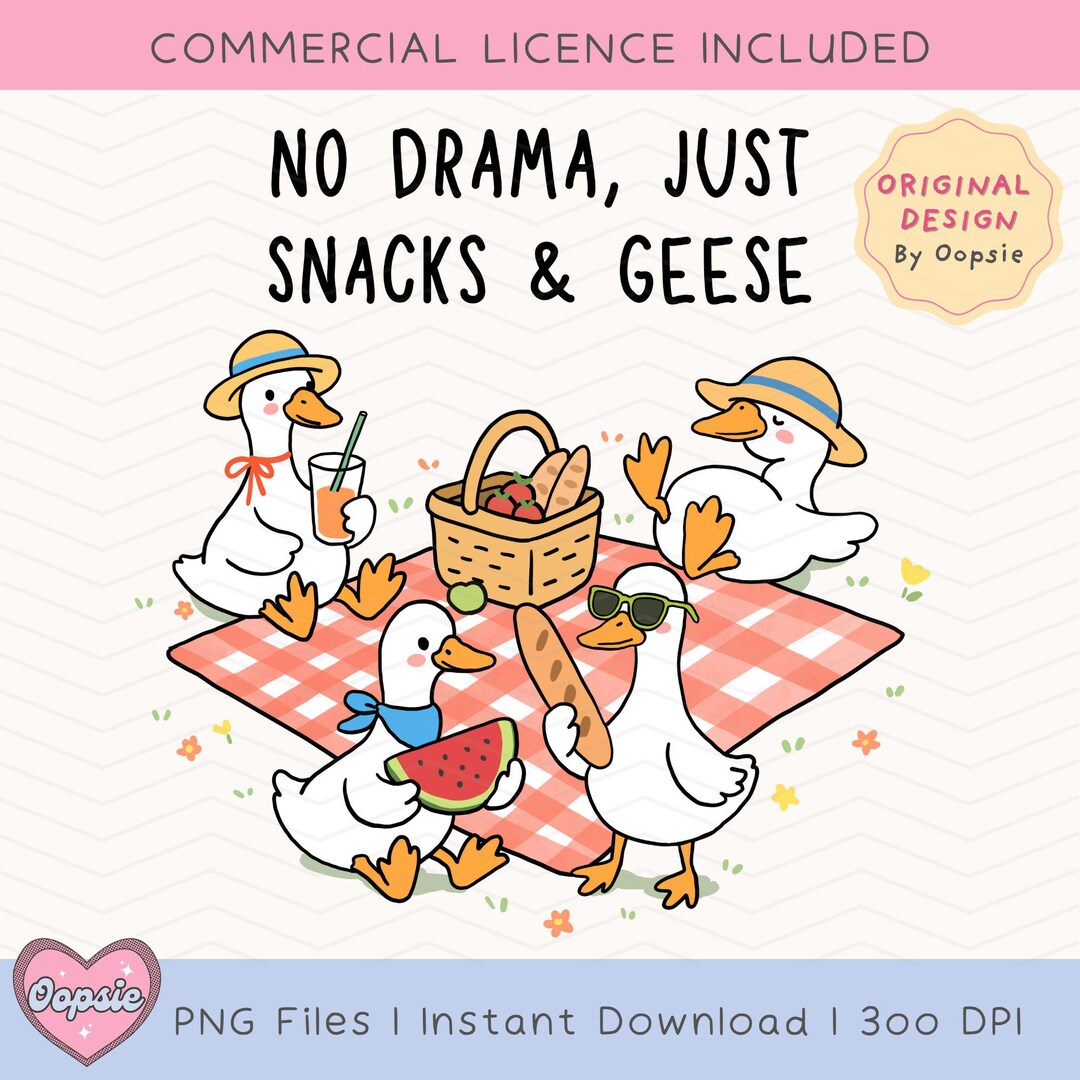 No Drama Just Snacks and Geese PNG, Funny Goose Picnic PNG, Silly Goose ...