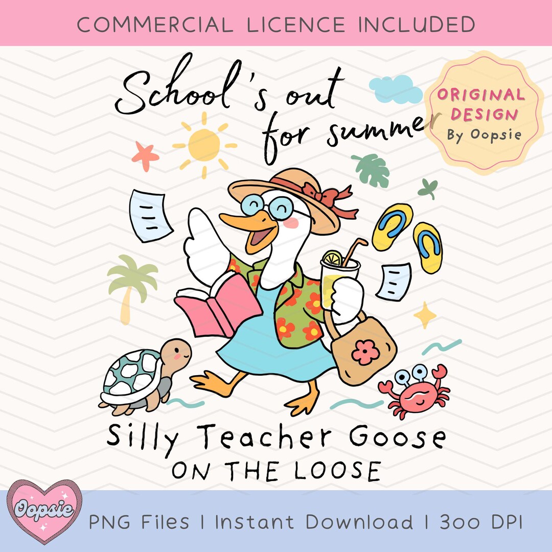 Schools Out for Summer Silly Goose Teacher PNG, Last Day of School ...