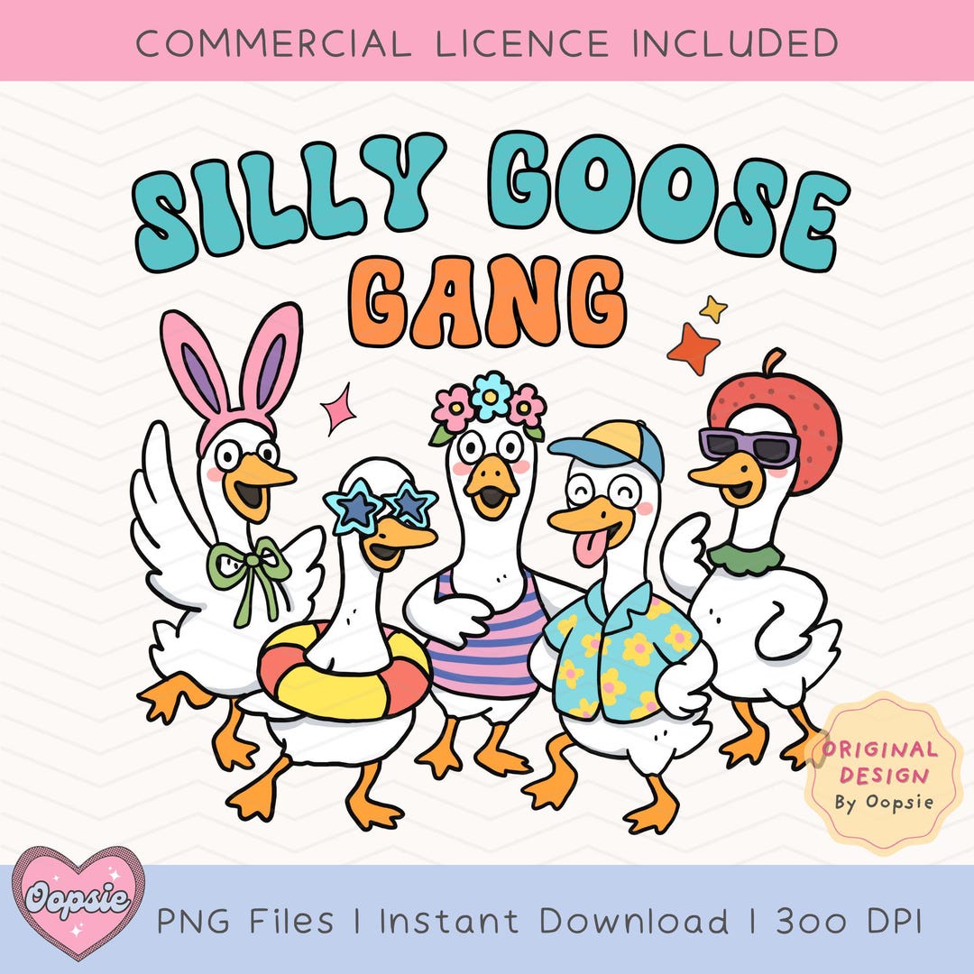 Silly Goose Gang PNG, Trending Goose Design Digital Download, Cute ...