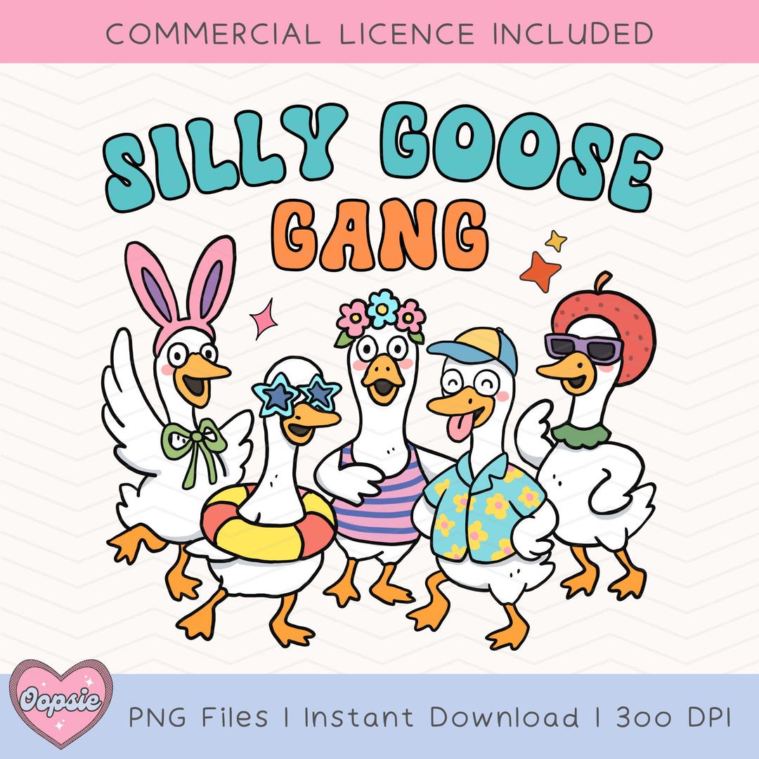 Silly Goose Gang PNG, Trending Goose Design Digital Download, Cute ...