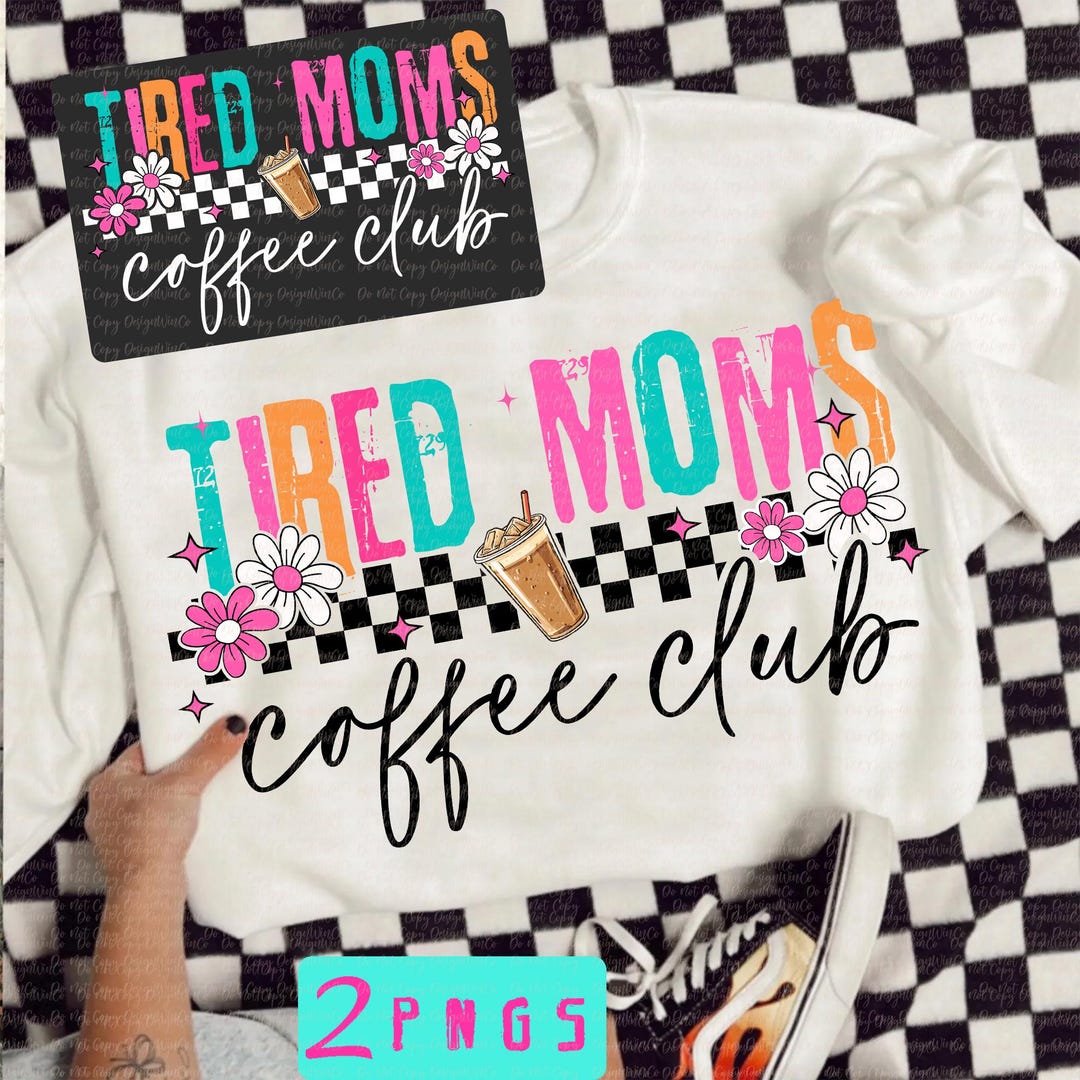 Tired Moms Coffee Club PNG, Retro Checkerboard PNG, Funny Mom Life ...