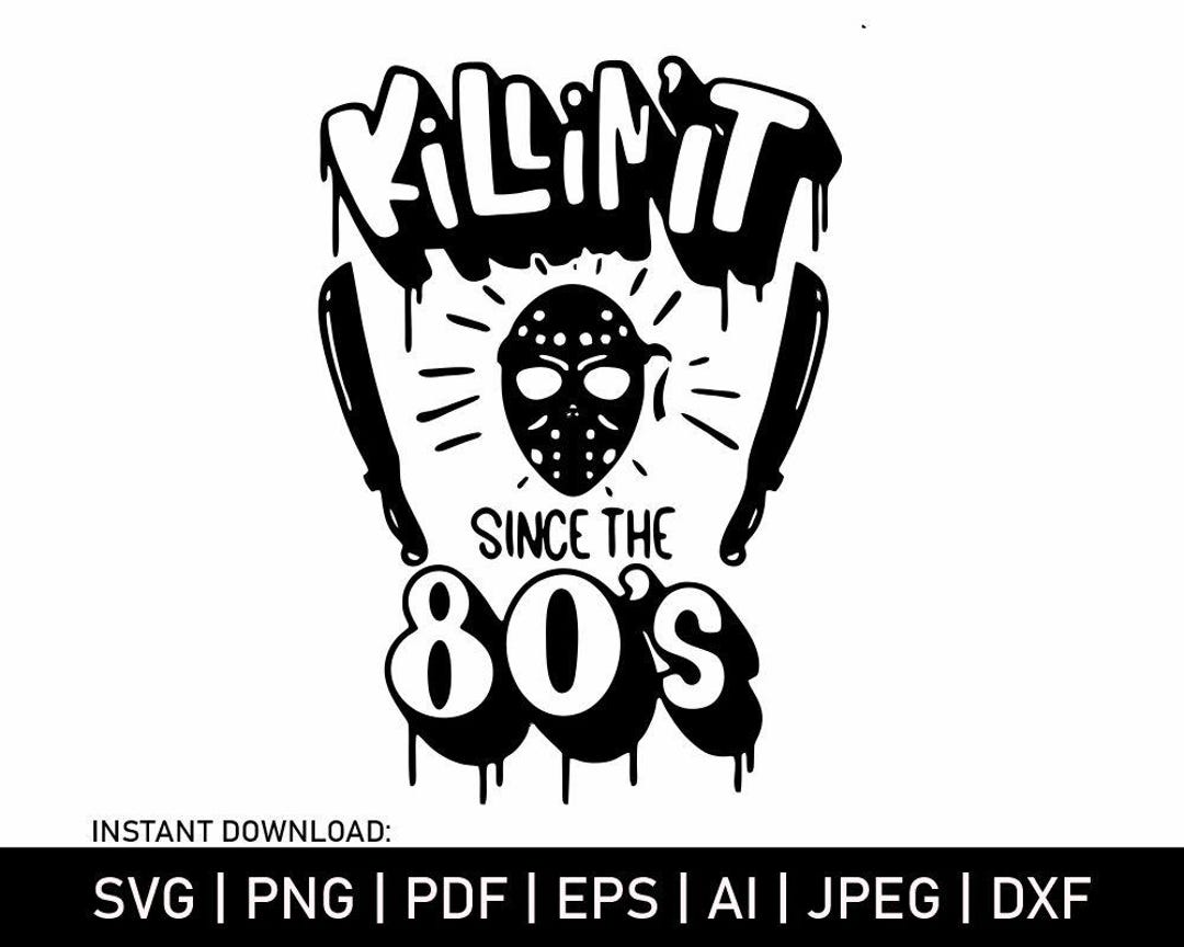 Killin' It Seit 80er Jahre Horror SVG, 80er Jahre Slasher Design ...