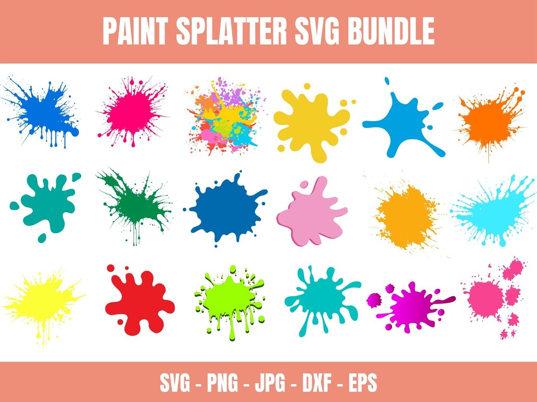 Paint Splatter SVG Bundle: Colorful Drips, Splashes - Cricut ...
