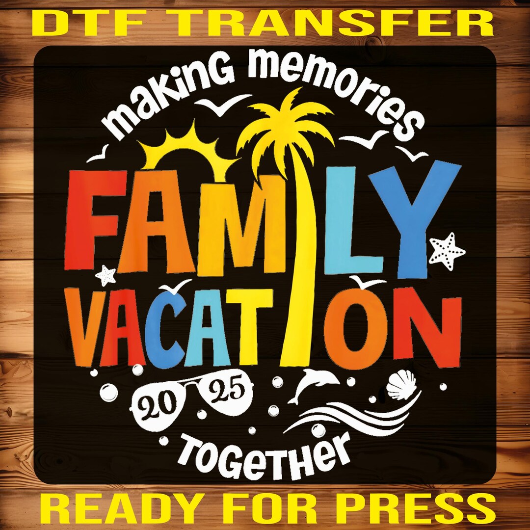 Family Vacation 2025 Iron on Transfer, Family Trip Design Dtf Print ...