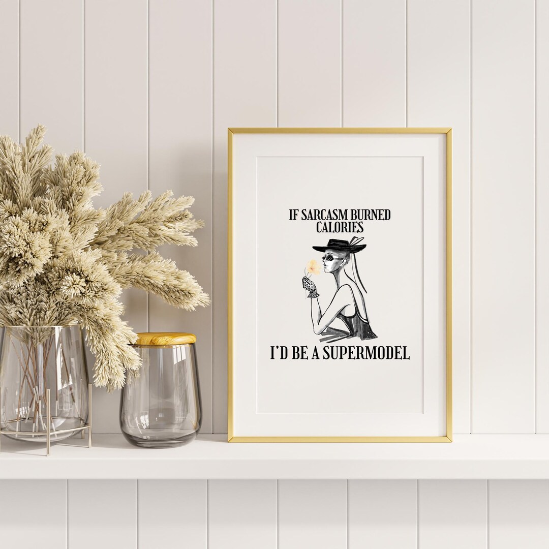 Funny Quote Matte Vertical Poster, Sarcasm Supermodel Wall Art ...
