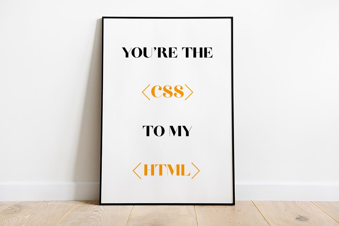 You Are the CSS to My HTML Print | Programming Print | Computer Geek | Coding Wall Art ...