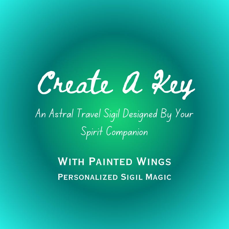 Create A Key: Astral Travel Sigil Designed by Your Spirit Companion ...
