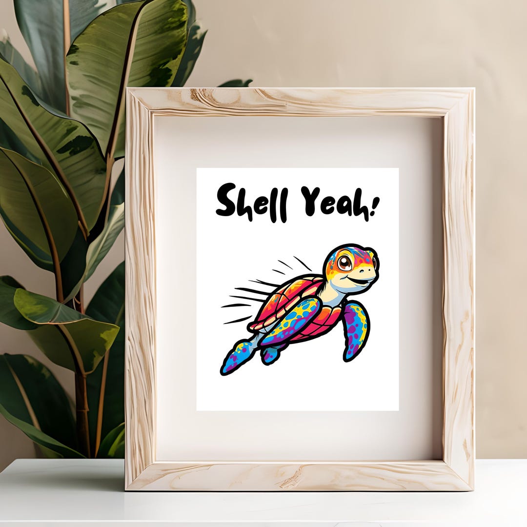Shell Yeah Turtle Poster - Animal Poster, Fun Poster, Kids Poster ...