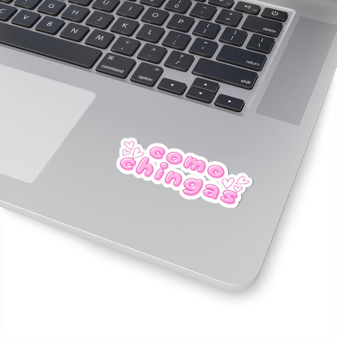 Funny Kiss-cut Stickers | Como Chingas | Trendy Laptop Decals, Gift for ...