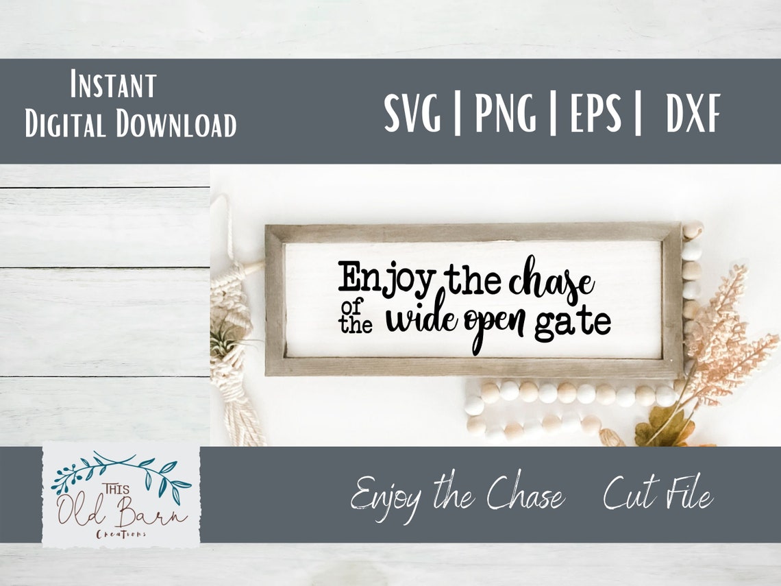 Enjoy the Chase of the Wide Open Gate Cutting File for - Etsy