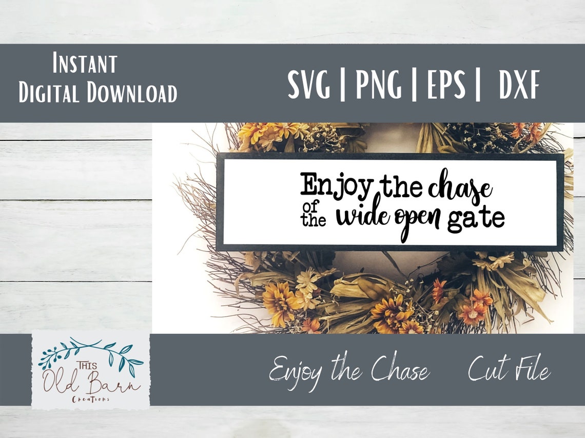 Enjoy the Chase of the Wide Open Gate Cutting File for - Etsy