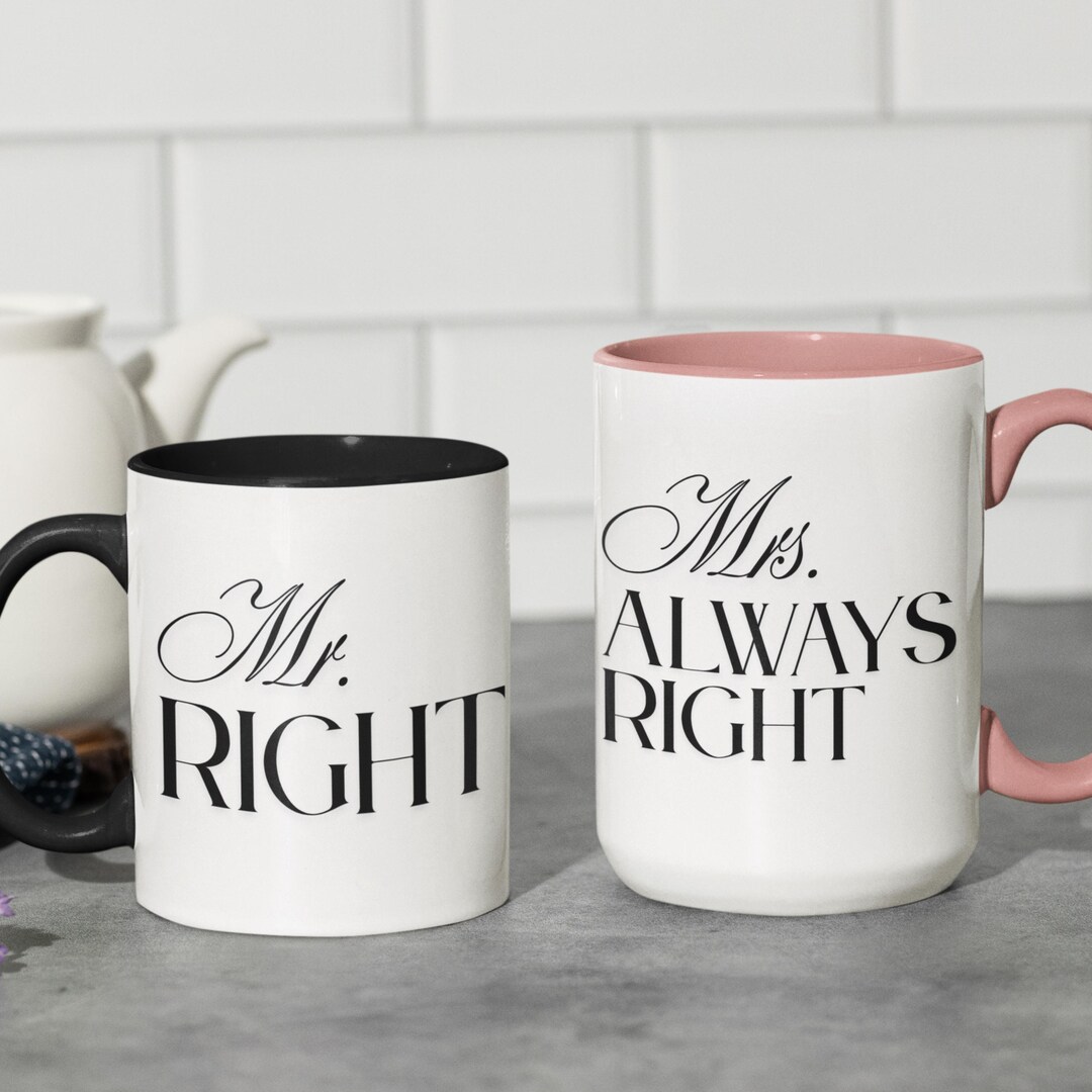 Mr. Right and Mrs. Always Right Mug | Anniversary Gift - Etsy