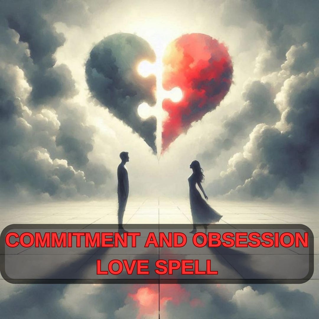 Commitment and Obsession Love Spell • Emotional Focus and Relationship ...