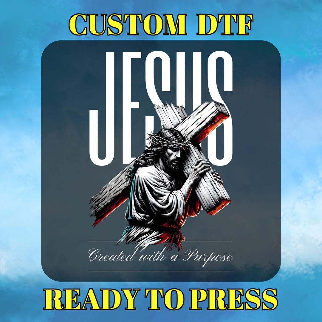Jesus Cross Design DTF Transfer: Greated With A Purpose Ready to Press ...