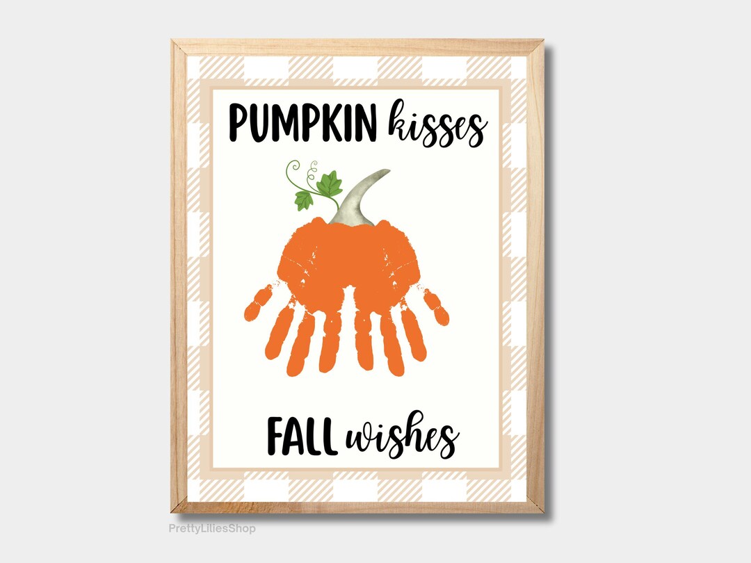 FALL Handprint Art, Pumpkin Kisses Fall Wishes Printable, Fall ...