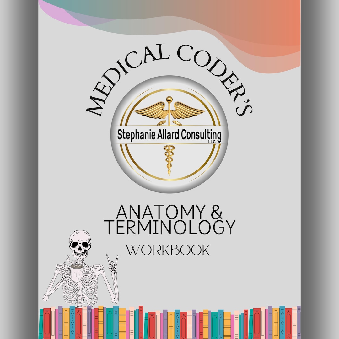 Medical Coder's Anatomy & Terminology Workbook Medical Coding Auditing ...