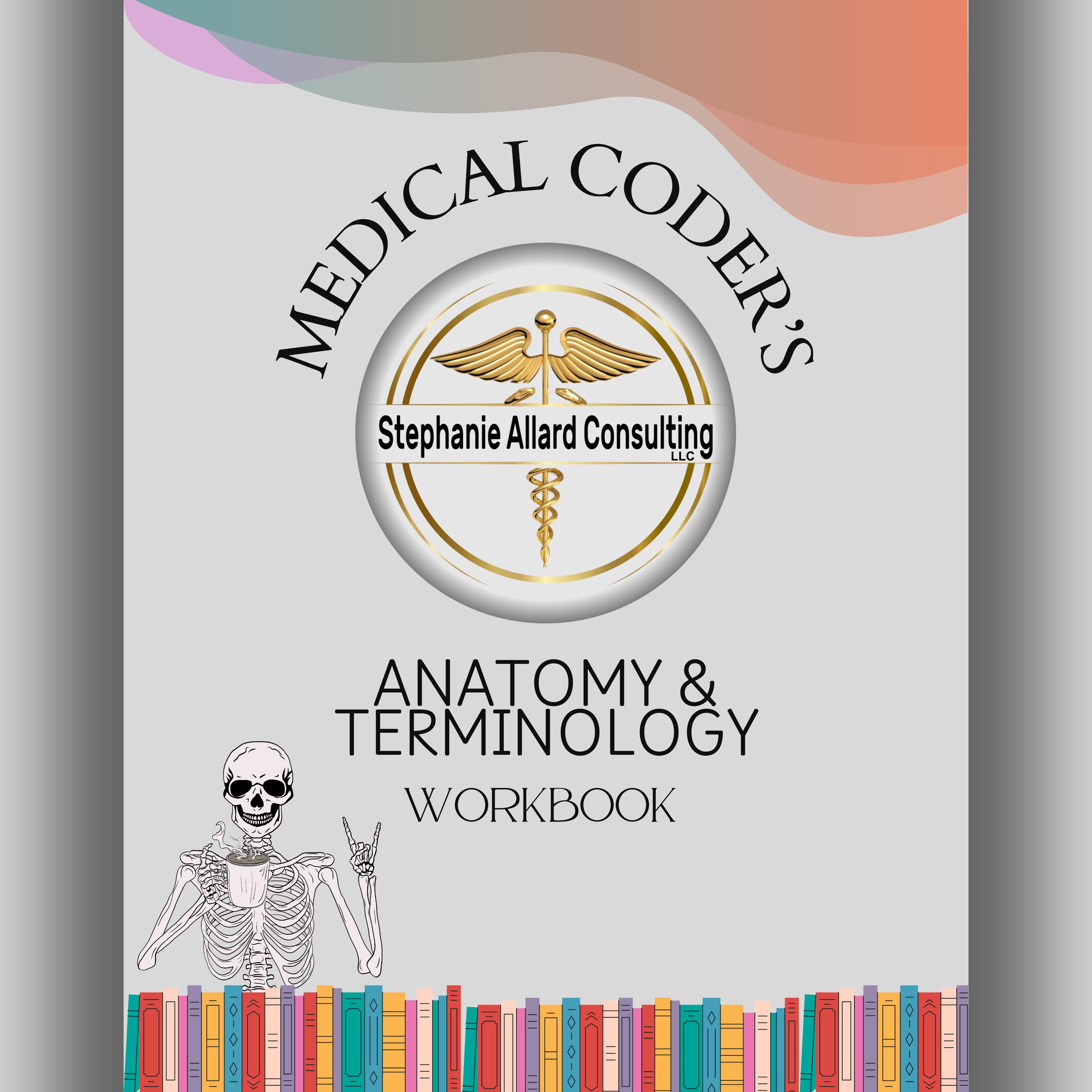 Medical Coder's Anatomy & Terminology Workbook Medical Coding Auditing ...