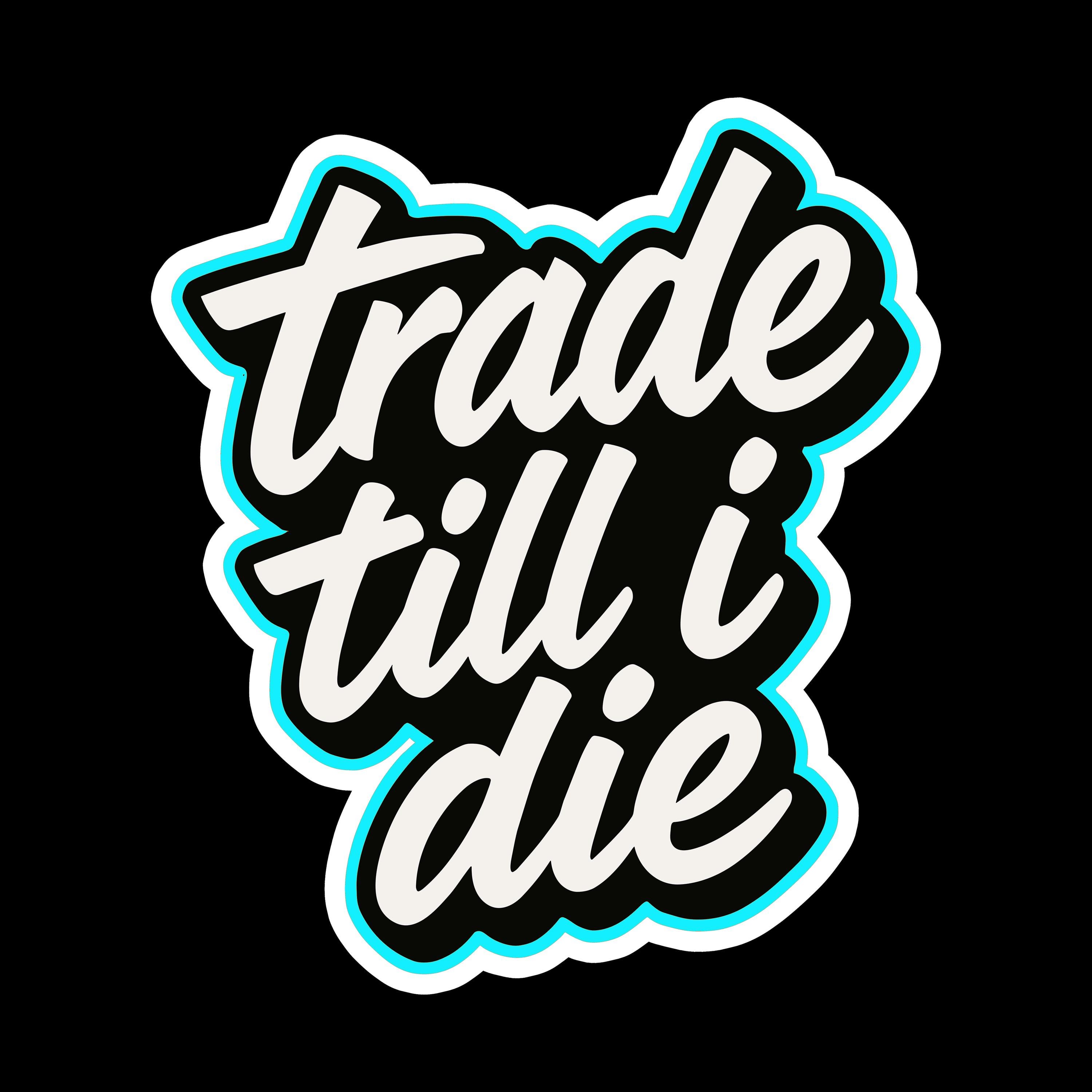 Trade Till I Die Sticker | Stock Market Trader Gift | Day Trading Gift ...