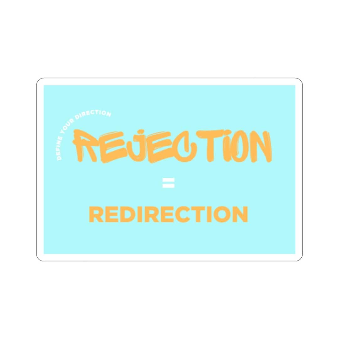 Motivational Kiss-cut Stickers | Rejection = Redirection ...