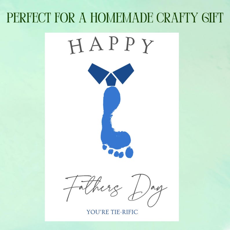 Happy Father's Day Your Tie-rific / Footprint Art / Printable Gift ...